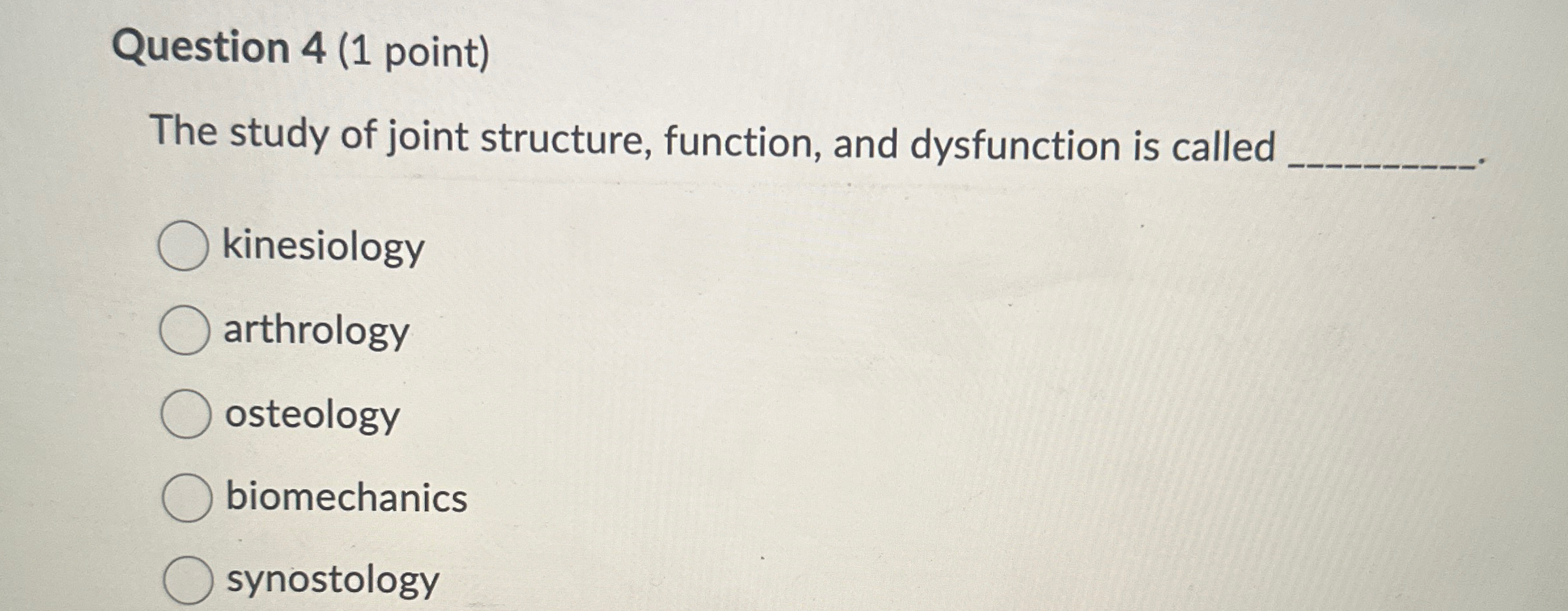 Solved Question 4 (1 ﻿point)The study of joint structure, | Chegg.com