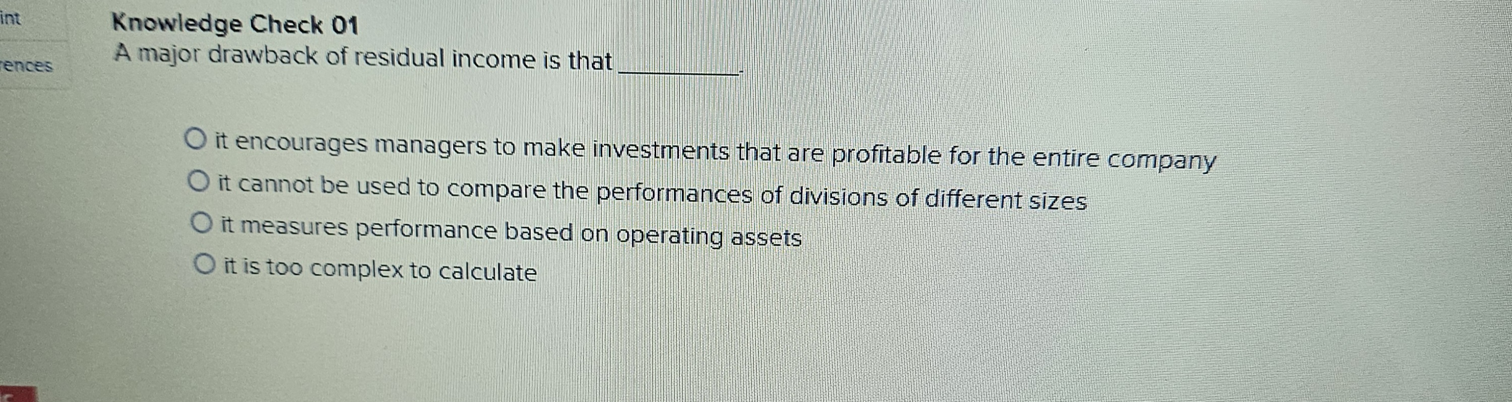 Solved Knowledge Check 01A major drawback of residual income | Chegg.com