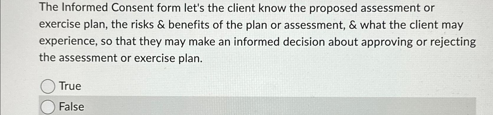 Solved The Informed Consent form let's the client know the | Chegg.com