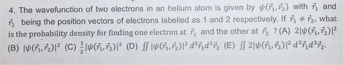 Solved 4. The wavefunction of two electrons in an helium | Chegg.com