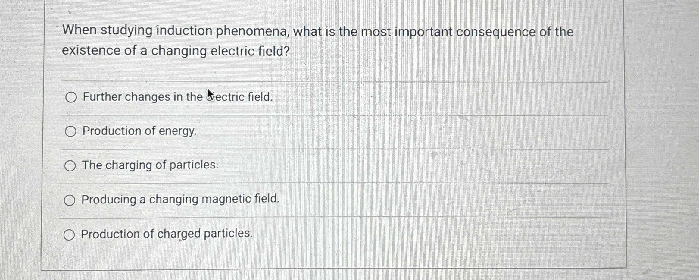 Solved When studying induction phenomena, what is the most | Chegg.com