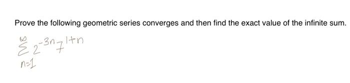 Solved Prove the following geometric series converges and | Chegg.com