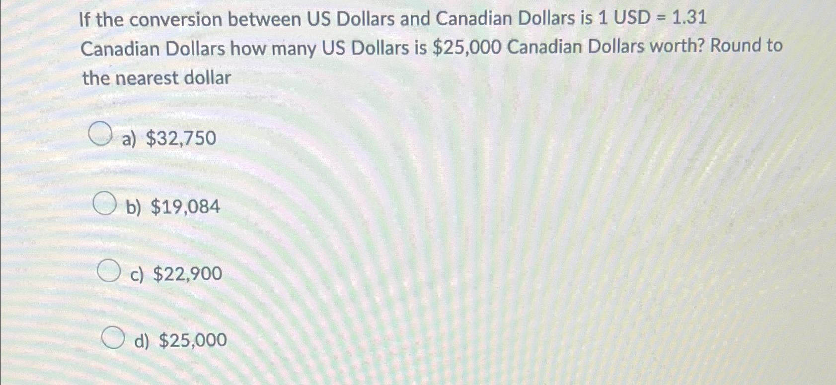 Solved If The Conversion Between US Dollars And Canadian Chegg