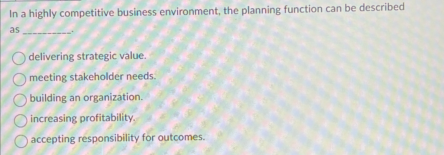 Solved In a highly competitive business environment, the | Chegg.com