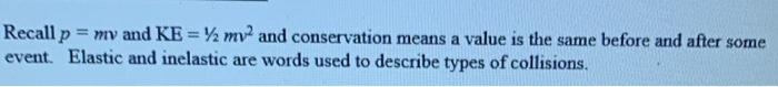 Solved Recall p=mv and KE=1/2mv2 and conservation means a | Chegg.com