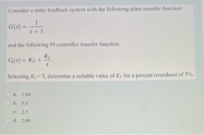 Solved Consider a unity feedback system with the following | Chegg.com