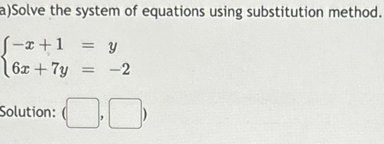 Solved a)Solve the system of equations using substitution | Chegg.com