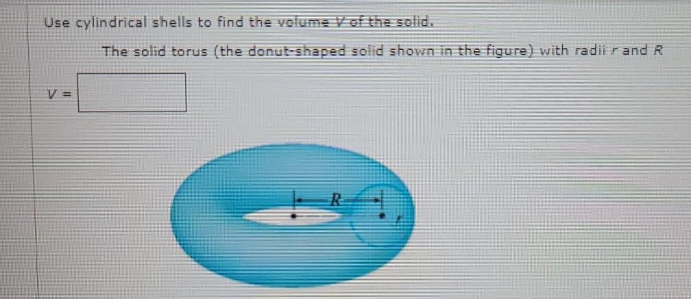 Solved Use cylindrical shells to find the volume V of the | Chegg.com