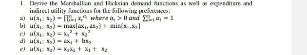 Solved 1. Derive the Marshallian and Hicksian demand | Chegg.com