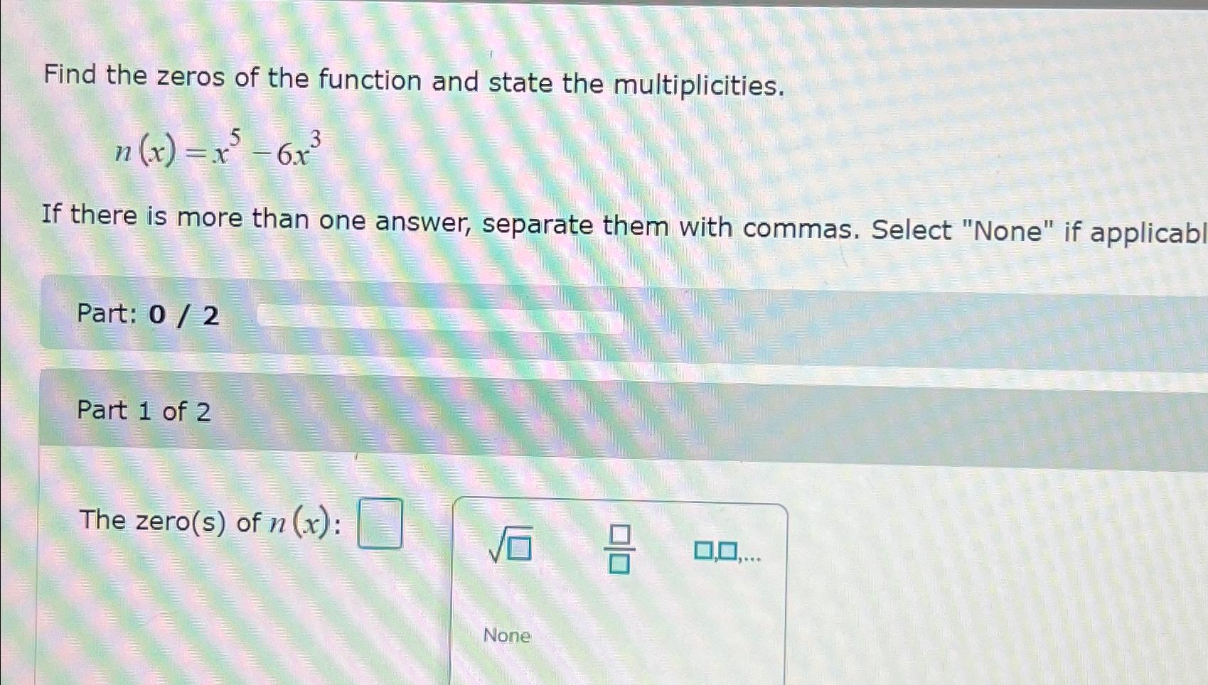 Solved Find the zeros of the function and state the | Chegg.com