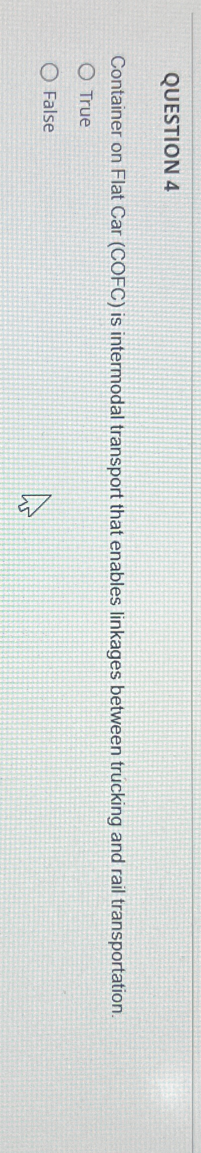 Solved QUESTION 4Container on Flat Car (COFC) ﻿is intermodal | Chegg.com