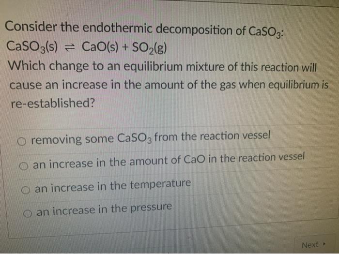 Solved Consider the endothermic decomposition of CaSO3: | Chegg.com