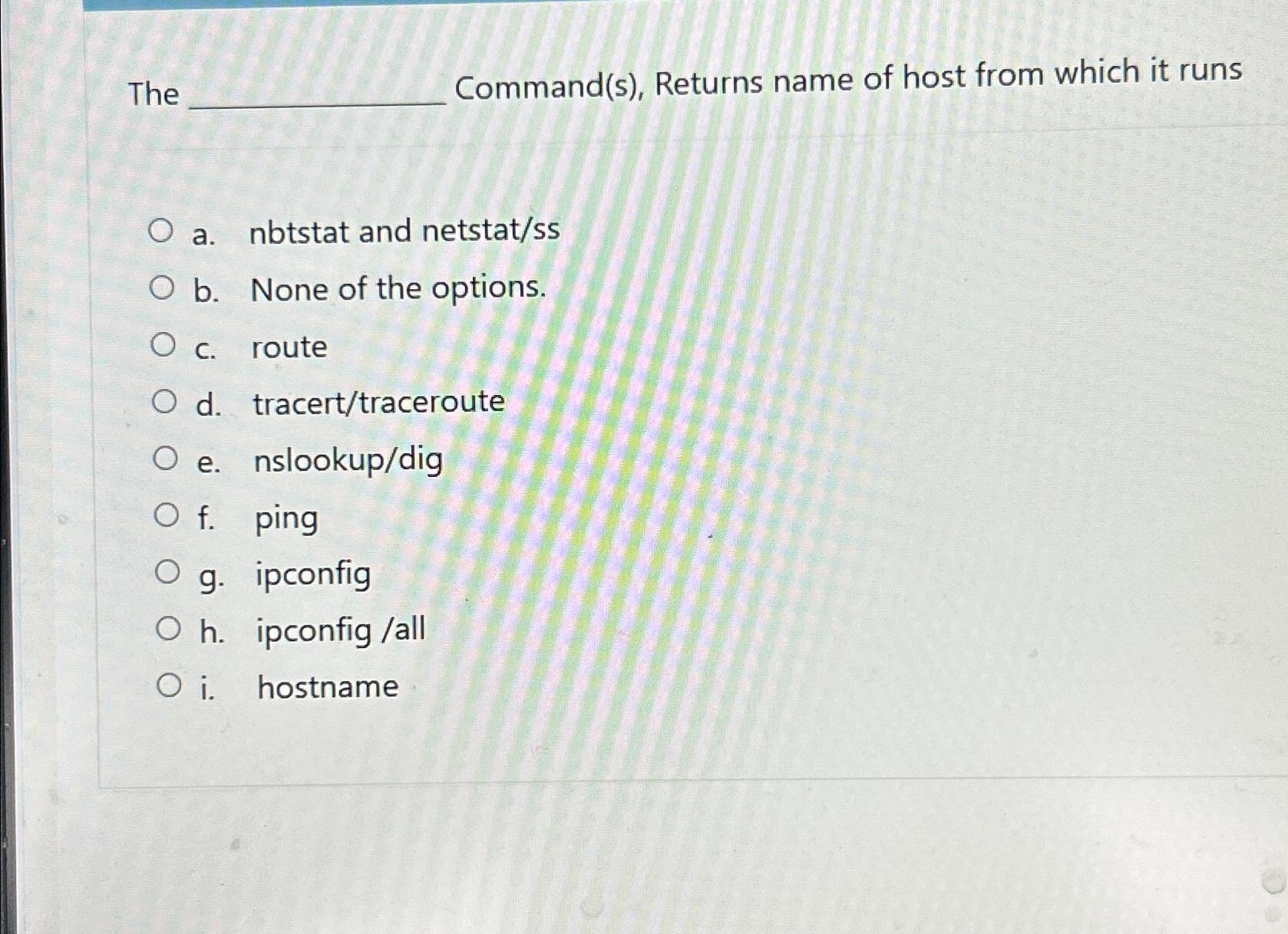 Solved TheCommand(s), ﻿Returns name of host from which it | Chegg.com