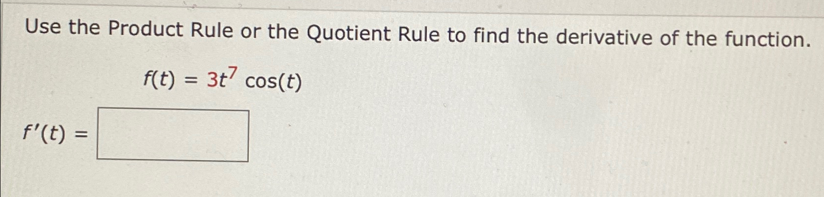 Solved Use the Product Rule or the Quotient Rule to find the | Chegg.com