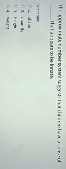 Solved The approximate number system suggests that children | Chegg.com