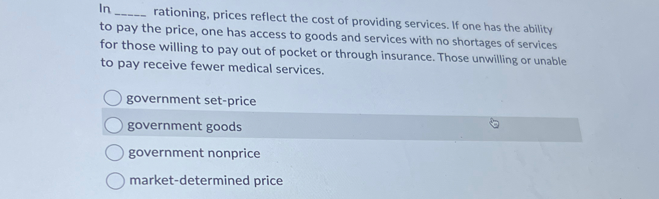 Solved In q, ﻿rationing, prices reflect the cost of | Chegg.com