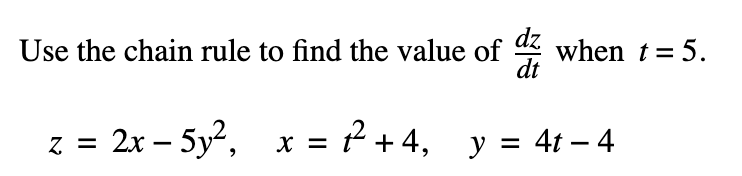 Solved Use the chain rule to find the value of dzdt ﻿when | Chegg.com
