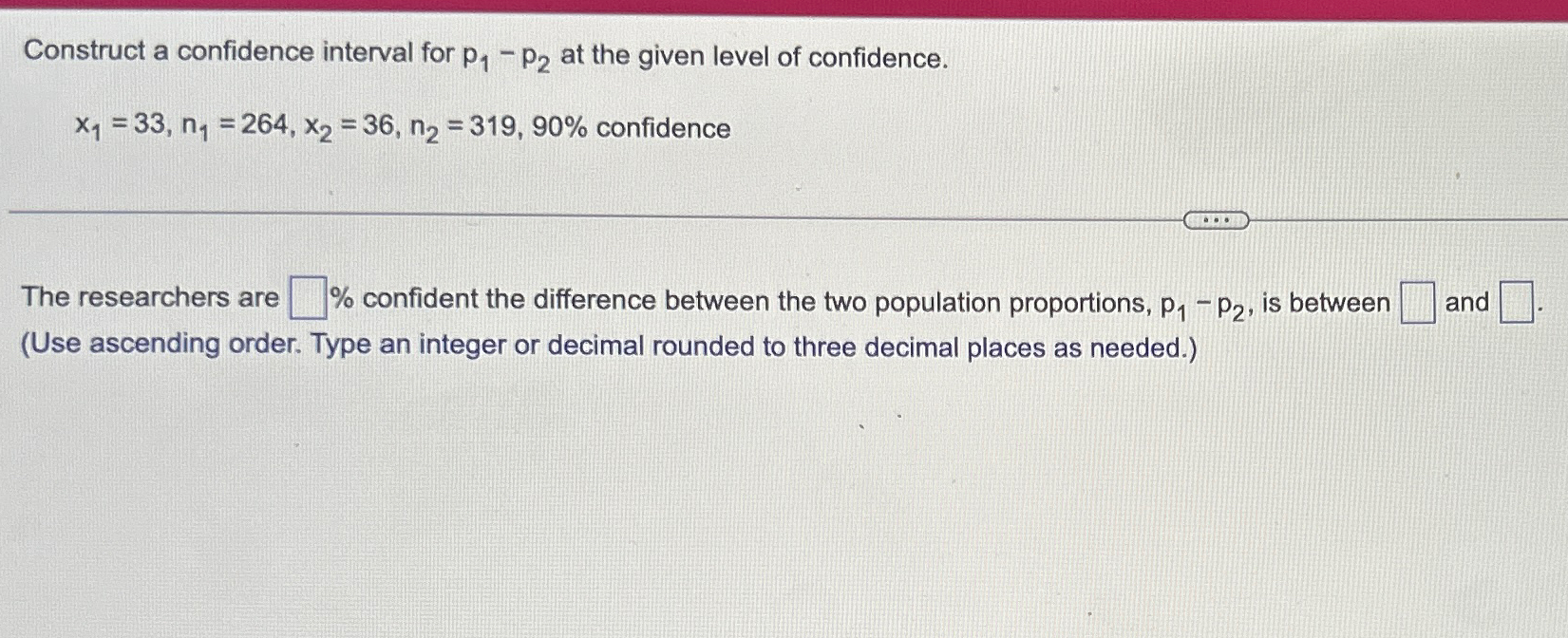 Solved Construct a confidence interval for p1-p2 ﻿at the | Chegg.com
