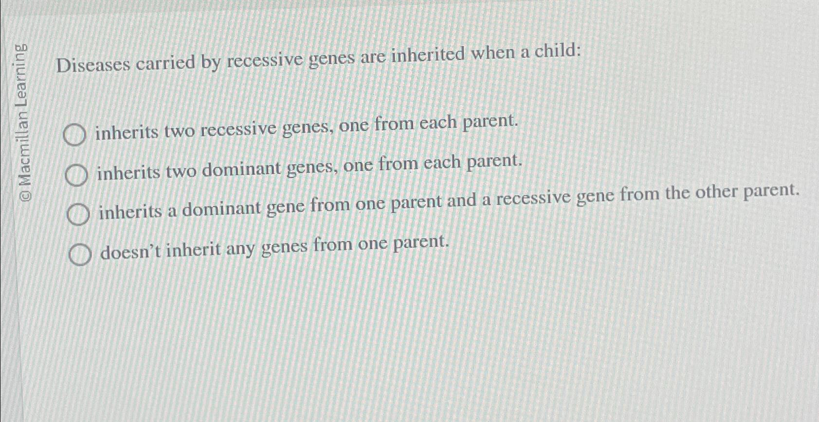 Solved Diseases carried by recessive genes are inherited | Chegg.com