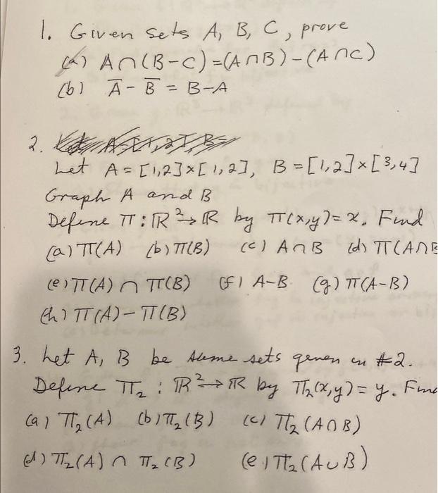 Solved 1. Given sets A,B,C, prove (a) A∩(B−C)=(A∩B)−(A∩C) | Chegg.com