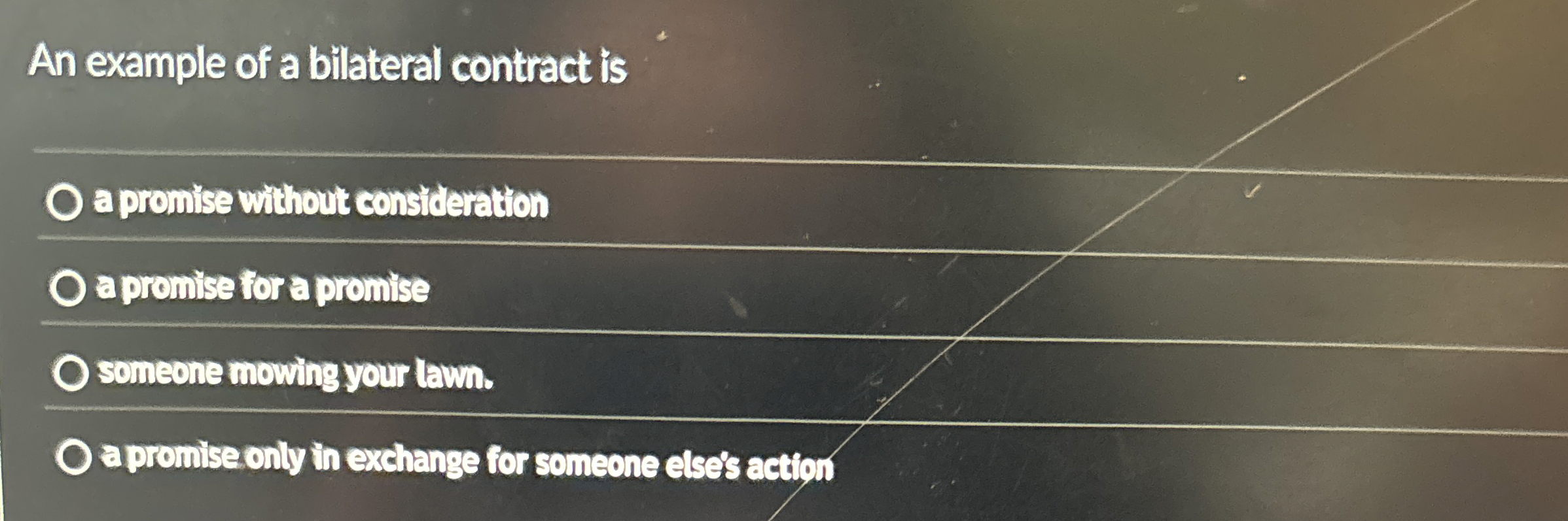 Solved An example of a bilateral contract isa promise | Chegg.com