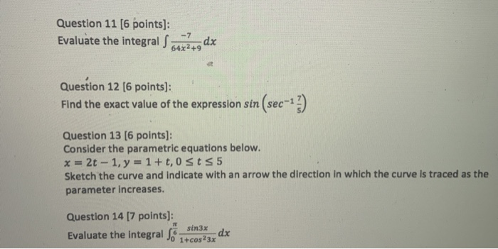 Solved Question 11 [6 points]: Evaluate the integrals •dx | Chegg.com