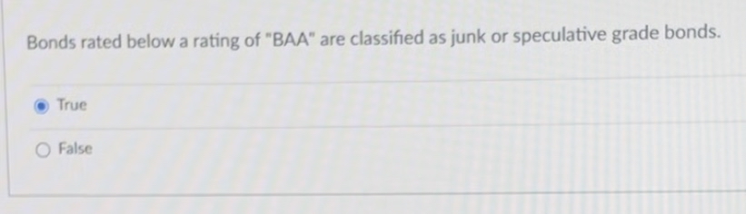 Solved Bonds rated below a rating of "BAA" are classified as | Chegg.com
