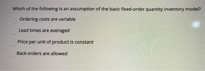 Solved Which of the following is an assumption of the basic | Chegg.com