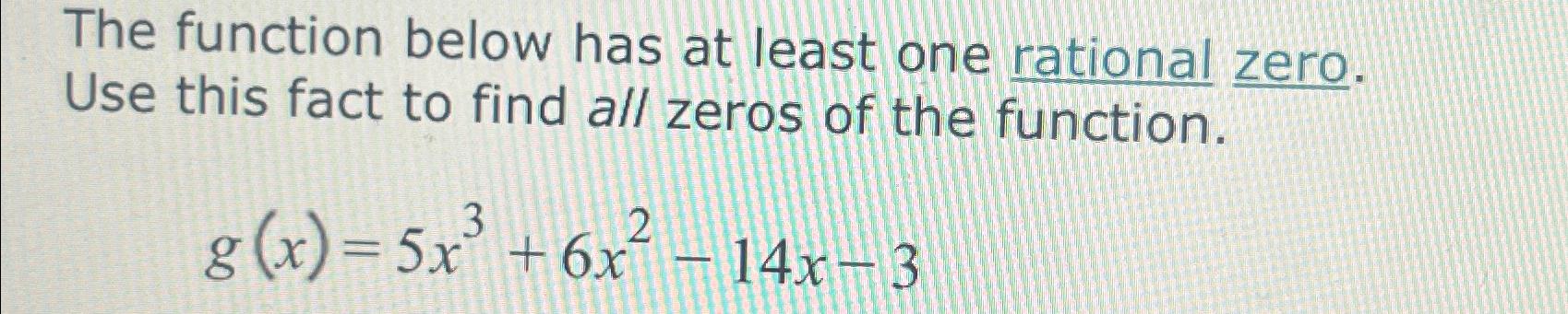 Solved The function below has at least one rational zero. | Chegg.com