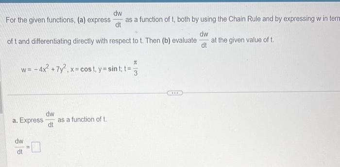 Solved For the given functions, (a) express dtdw as a | Chegg.com