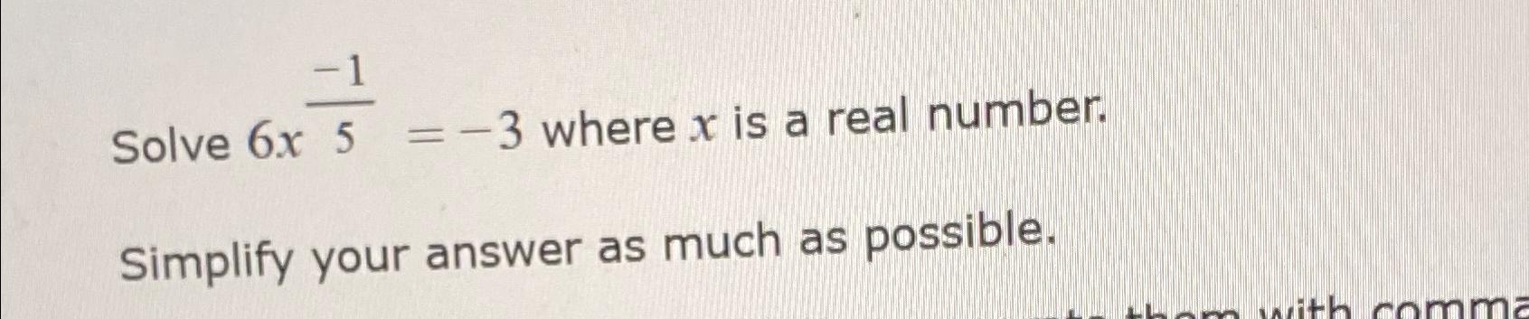 Solved Solve 6x-15=-3 ﻿where x ﻿is a real number.Simplify | Chegg.com