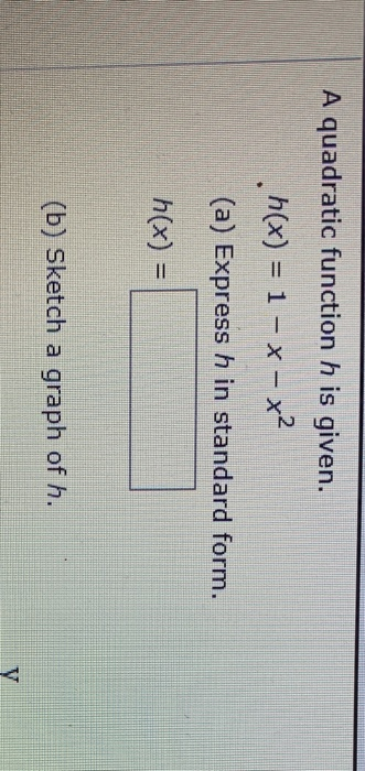 Solved A quadratic function h is given. h(x) = 1 -x-x2 (a) | Chegg.com