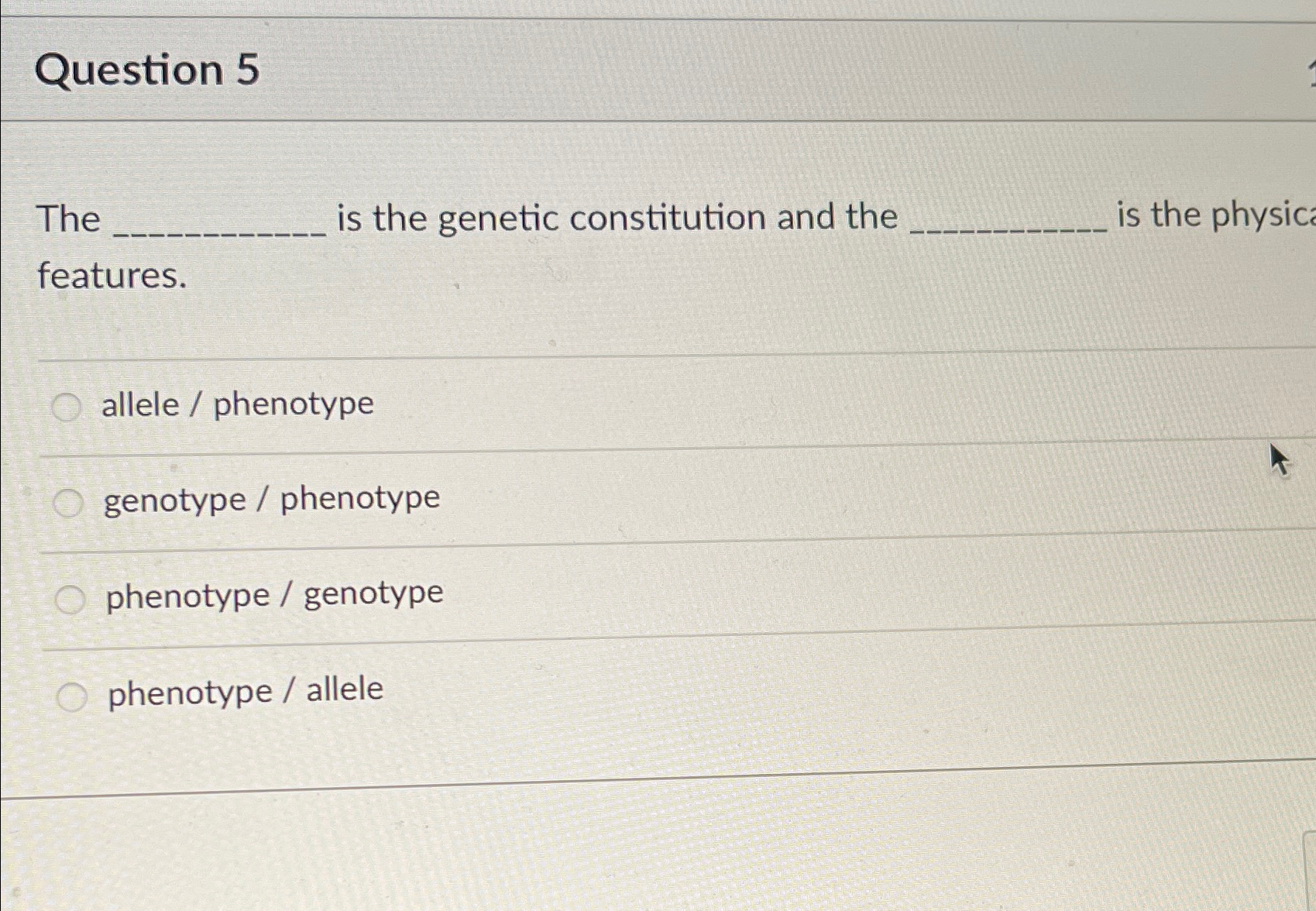 Solved Question 5The ﻿is the genetic constitution and the | Chegg.com