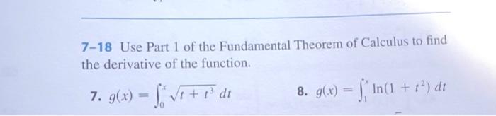 Solved 7-18 Use Part 1 of the Fundamental Theorem of | Chegg.com