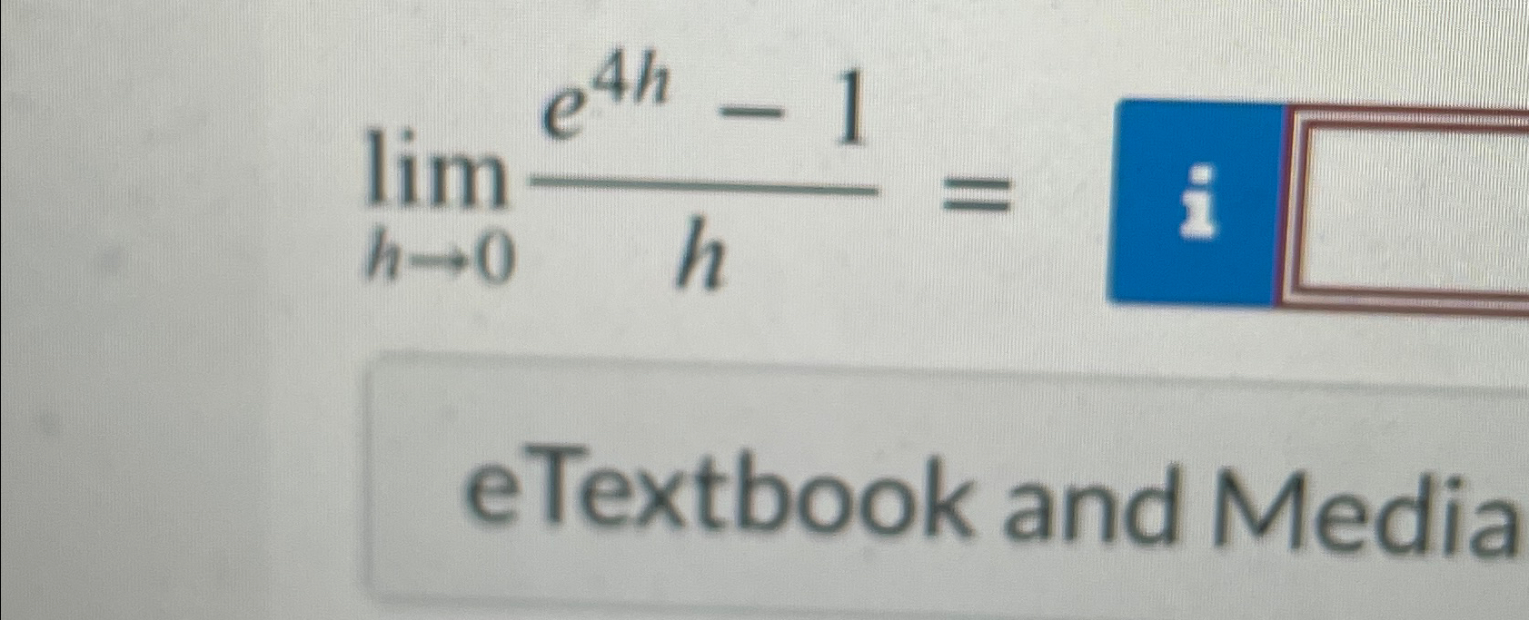 Solved limh→0e4h-1h=eTextbook and Media | Chegg.com