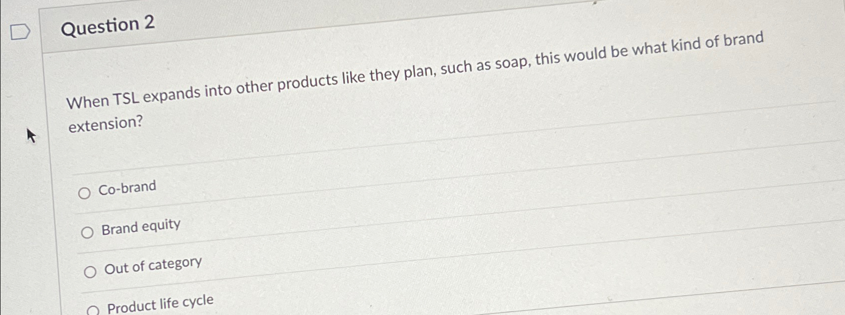 Solved Question 2When TSL expands into other products like | Chegg.com