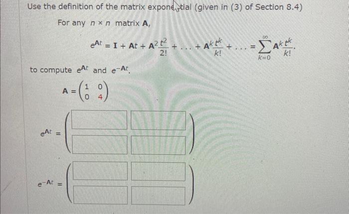 Solved Use the definition of the matrix exponetial (given in | Chegg.com