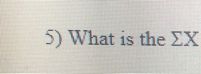 Solved 5) What is the XX | Chegg.com