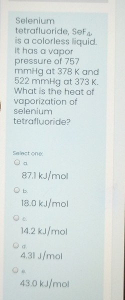 Solved Selenium tetrafluoride, SeF4. is a colorless liquid. | Chegg.com