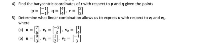 Solved 4) Find the barycentric coordinates of r with respect | Chegg.com