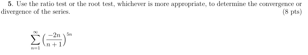 Solved Use the ratio test or the root test, whichever is | Chegg.com