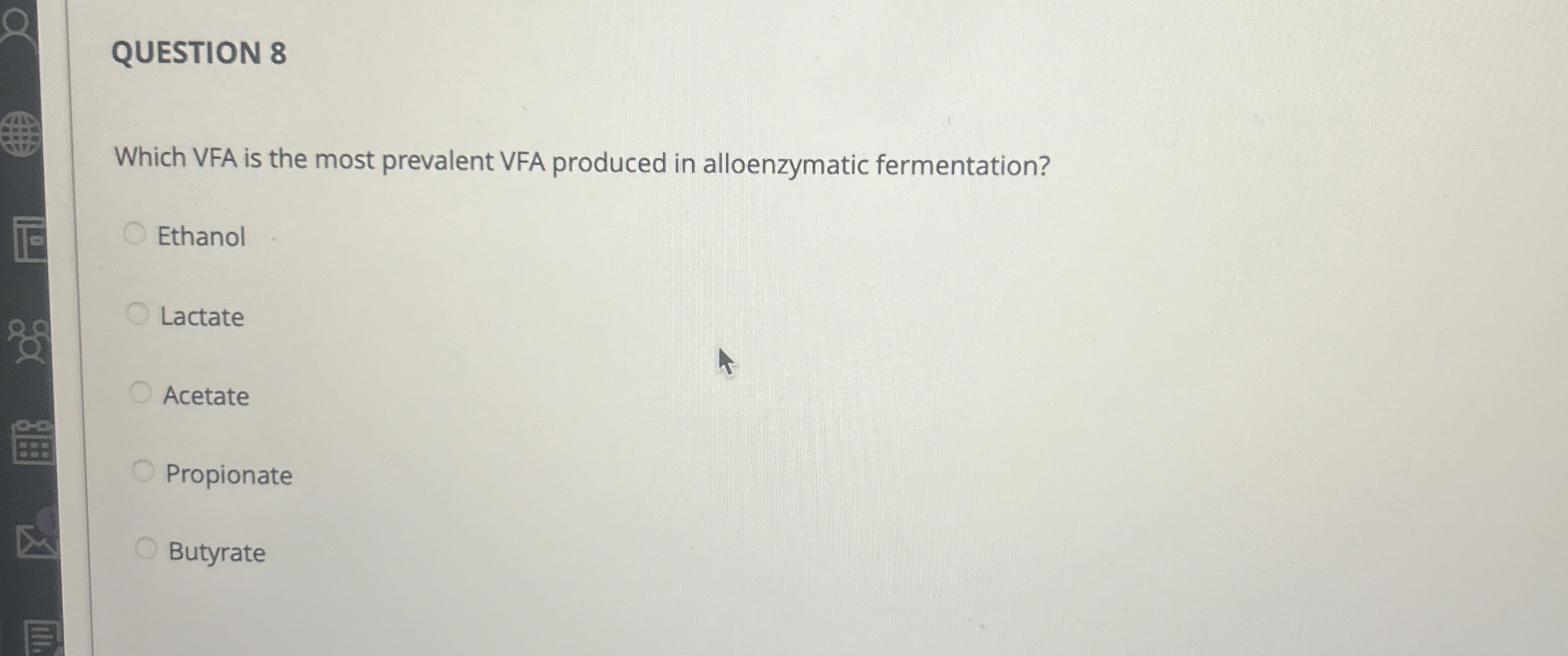 Solved QUESTION 8Which VFA is the most prevalent VFA | Chegg.com