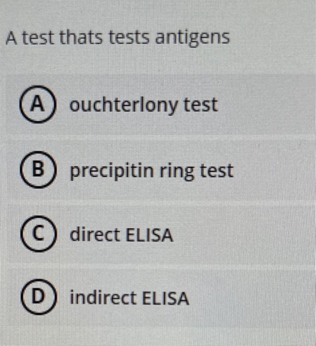 Solved A test thats tests antigens (A) ouchterlony test (B) | Chegg.com