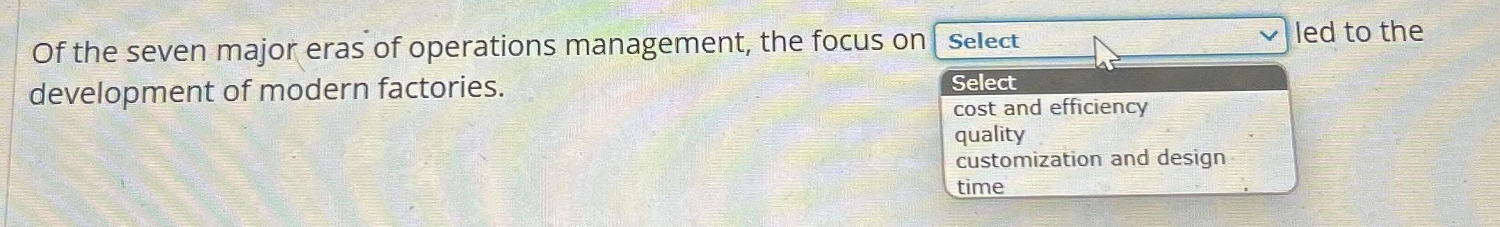 Solved Of the seven major eras of operations management, the | Chegg.com