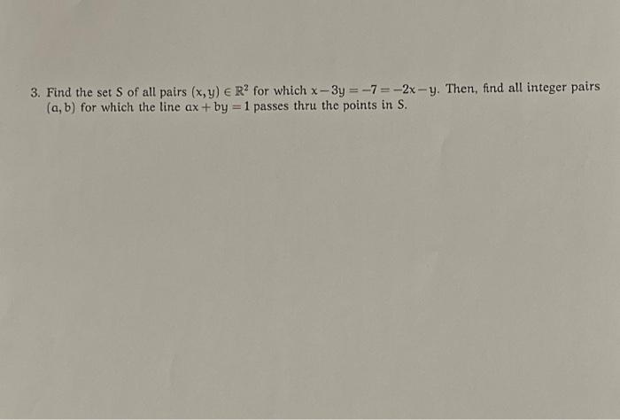 Solved 3. Find the set S of all pairs (x, y) = R2 for which | Chegg.com