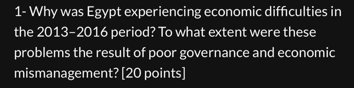 Solved 1- Why was Egypt experiencing economic difficulties | Chegg.com