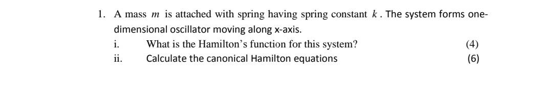 Solved 1. A mass m is attached with spring having spring | Chegg.com