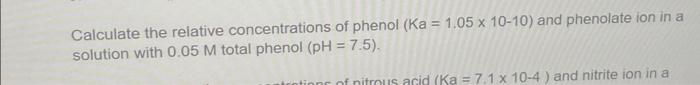 Solved Calculate the relative concentrations of phenol (Ka = | Chegg.com
