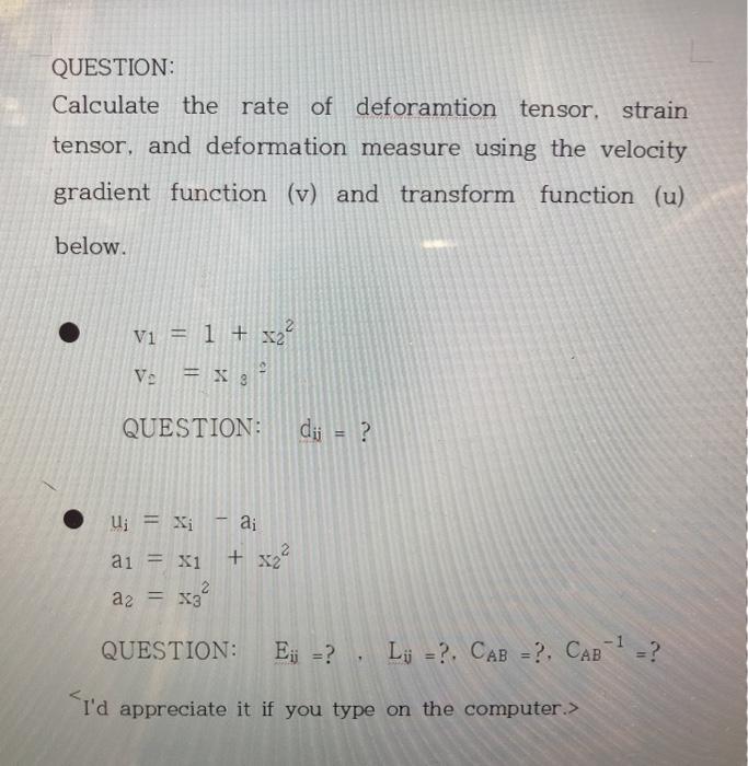 Solved QUESTION: Calculate the rate of deforamtion tensor, | Chegg.com