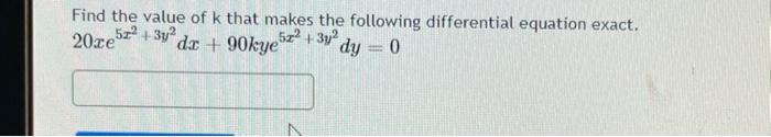 Solved Find The Value Of K That Makes The Following